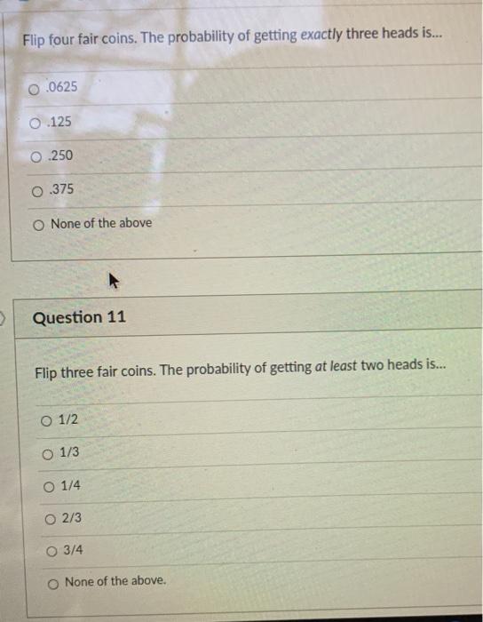 Solved Flip four fair coins. The probability of getting | Chegg.com