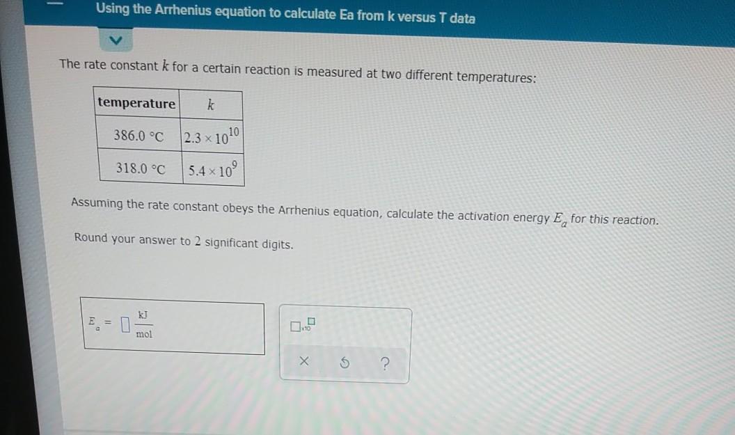 Solved Using the Arrhenius equation to calculate Ea from k | Chegg.com