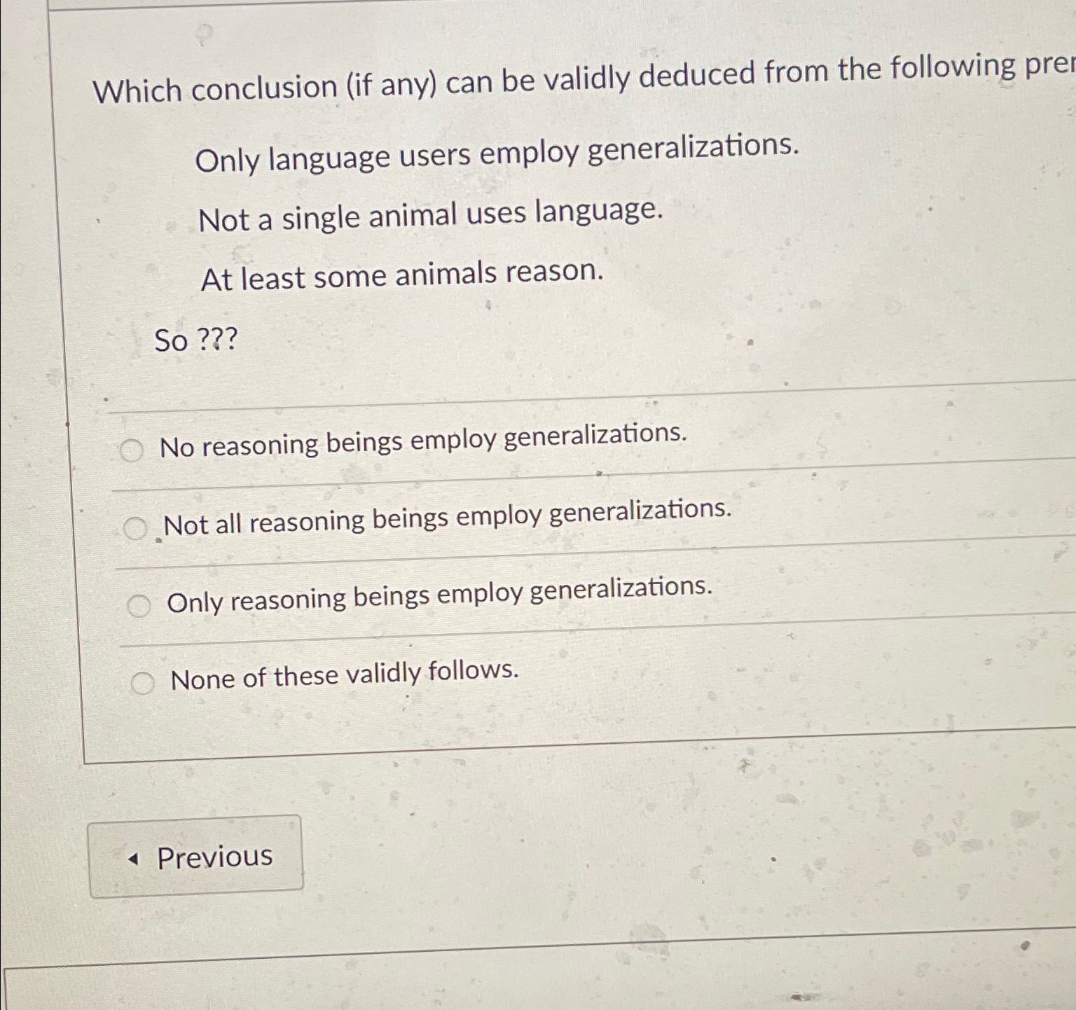Solved Which conclusion (if any) ﻿can be validly deduced | Chegg.com