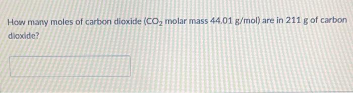 Solved How many moles of carbon dioxide (CO2 molar mass | Chegg.com