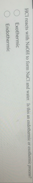 Solved HCl reacts with NaOH to form NaCl and water. Is this | Chegg.com