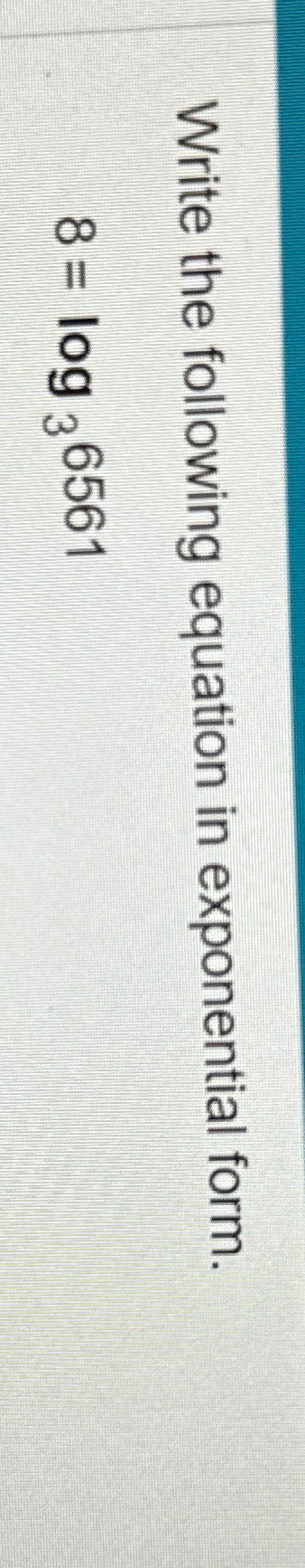 Solved Write the following equation in exponential | Chegg.com