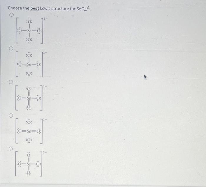 Solved Choose the best Lewis structure for SeO42. | Chegg.com