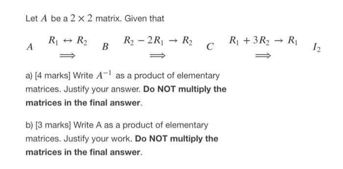 Solved Let A be a 2 x 2 matrix. Given that R1 + R2 R2 - 2R → | Chegg.com