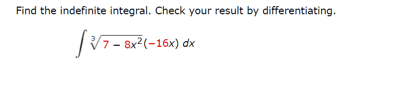 Solved Find the indefinite integral. Check your result by | Chegg.com