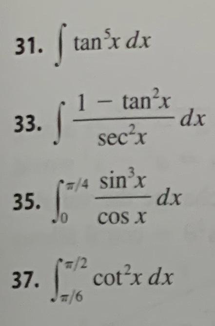 Solved 31. tandx s' 33. - tan’x sec?x dx p=/4 sin, dx 35. Jo | Chegg.com