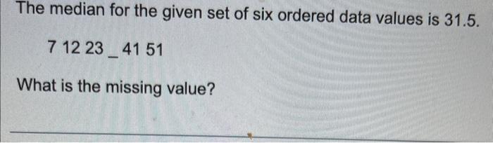 Solved The median for the given set of six ordered data | Chegg.com