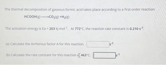 Solved The thermal decomposition of gaseous formic acid | Chegg.com