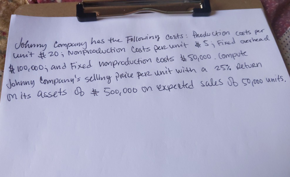 Solved Johnny Company has the Following Costs Production | Chegg.com