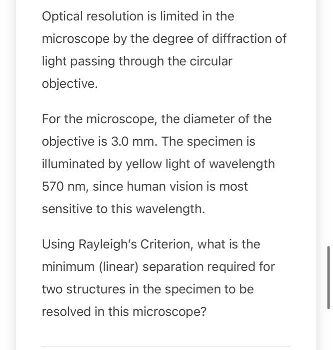 Solved Optical resolution is limited in the microscope by | Chegg.com