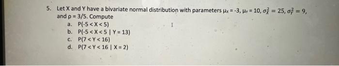 Solved 5. Let X and Y have a bivariate normal distribution | Chegg.com