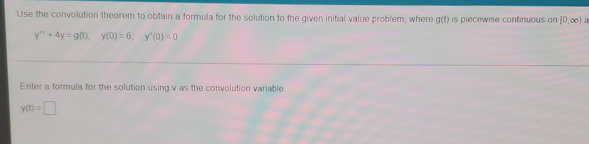 Solved Use the convolution theorem to obtain a formula for | Chegg.com