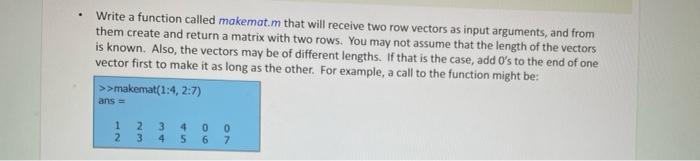 Solved Write a function called makemat.m that will receive | Chegg.com