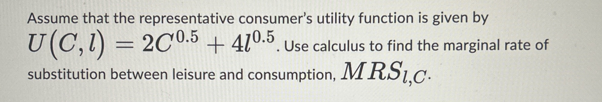 Solved Assume that the representative consumer's utility | Chegg.com