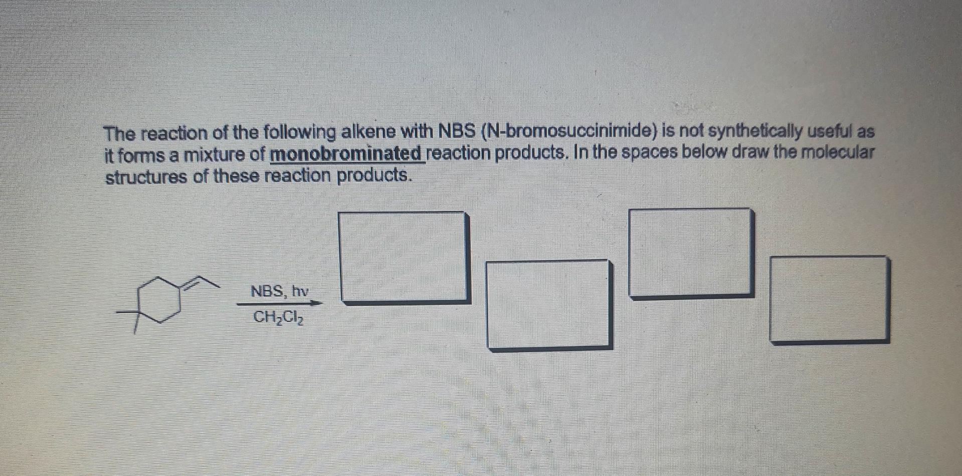 Solved The reaction of the following alkene with NBS | Chegg.com