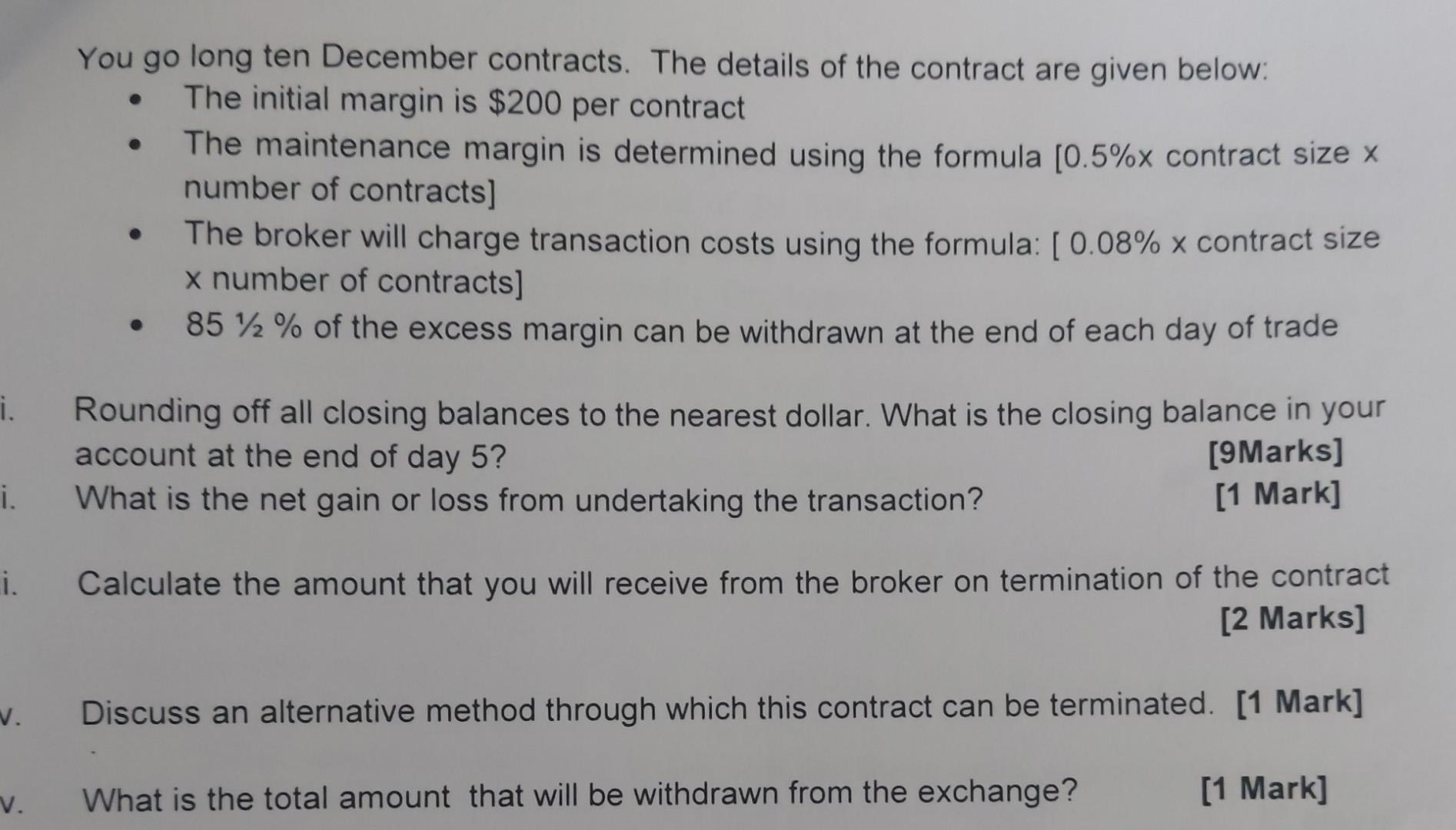 Solved You go long ten December contracts. The details of | Chegg.com