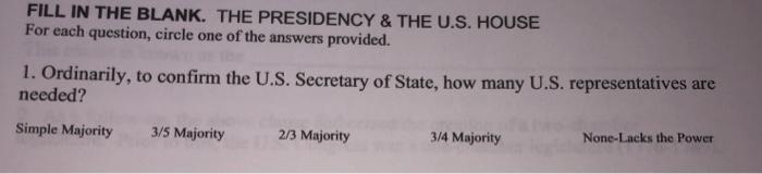 Solved FILL IN THE BLANK. THE PRESIDENCY & THE U.S. HOUSE | Chegg.com