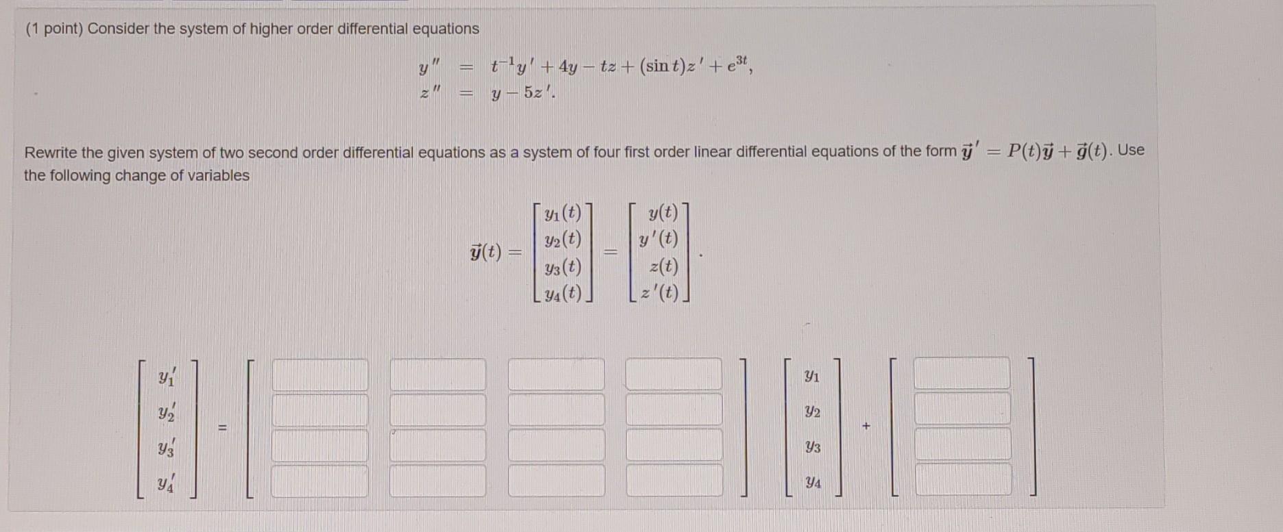 Solved (1 point) Consider the system of higher order | Chegg.com