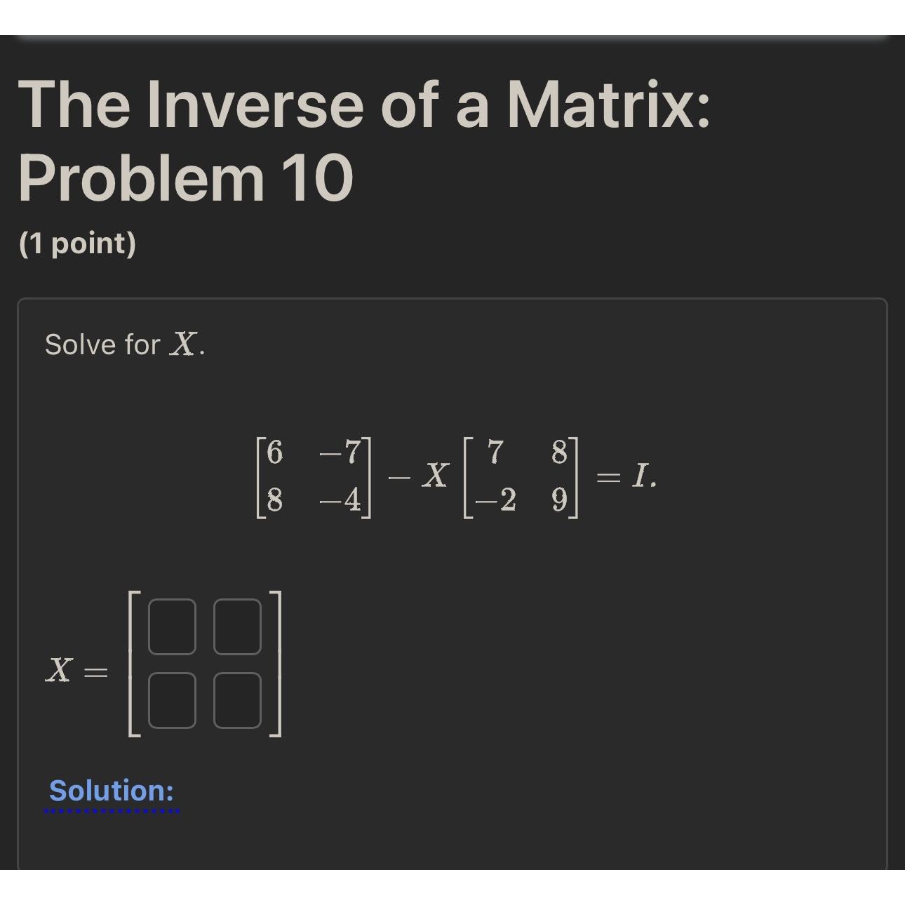 Solved The Inverse of a Matrix: Problem 10(1 ﻿point)Solve | Chegg.com