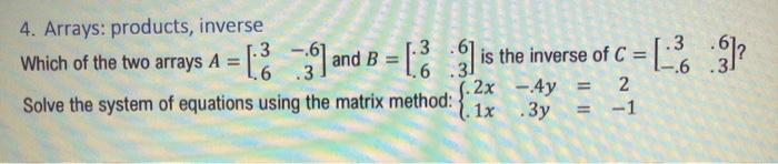 Solved 4. Arrays: products, inverse 3 Which of the two | Chegg.com