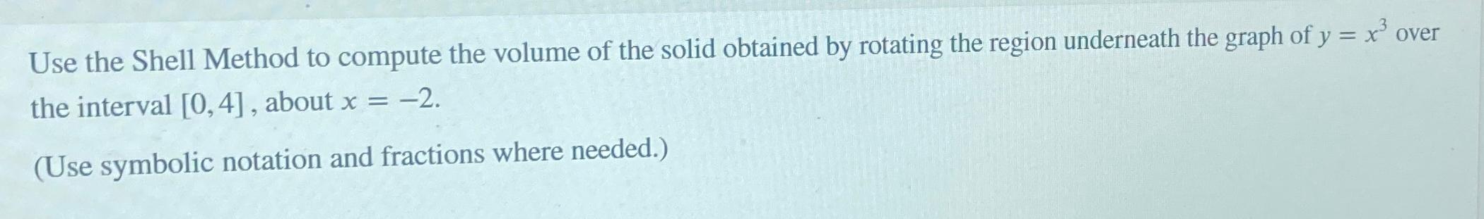 Solved Use the Shell Method to compute the volume of the | Chegg.com