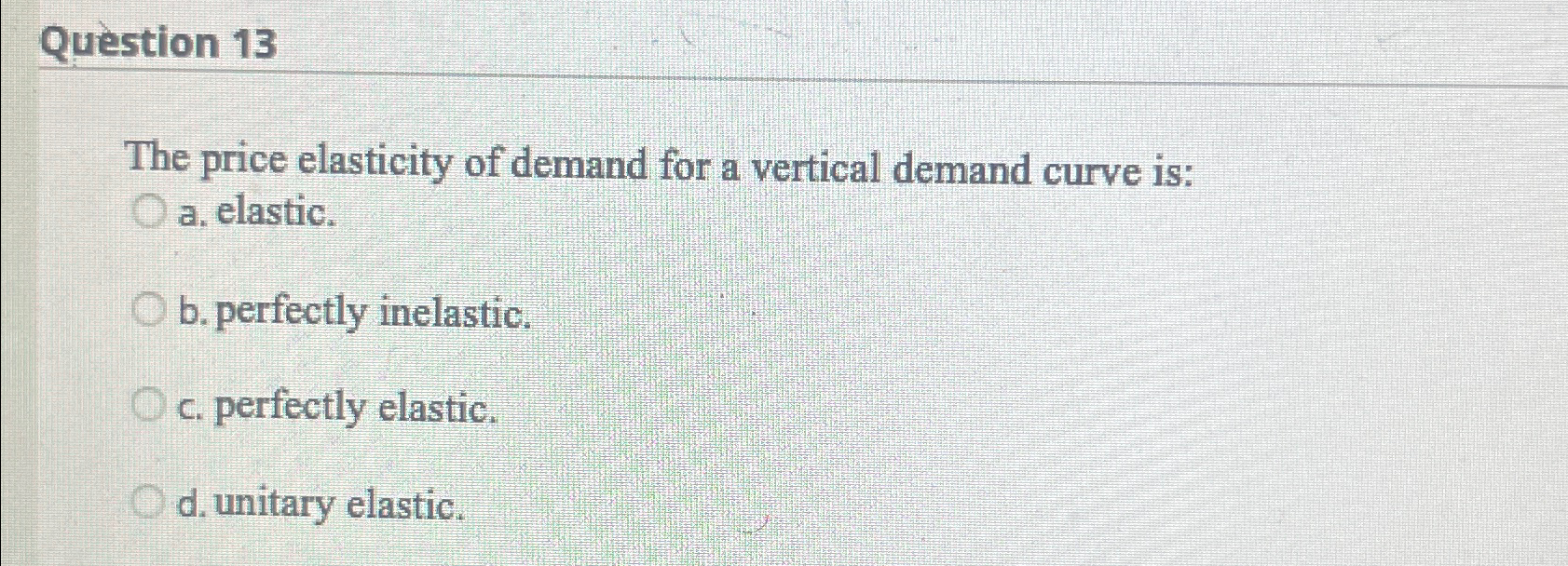 Solved Question 13The price elasticity of demand for a | Chegg.com
