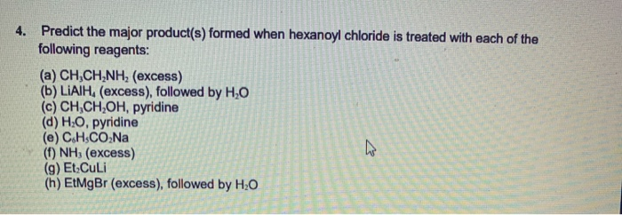 Solved 4. Predict the major product(s) formed when hexanoyl | Chegg.com