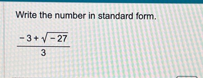 Solved Write the number in standard form. 3−3+−27 | Chegg.com