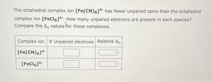 Solved The octahedral complex ion [Fe(CN)6]4− has fewer | Chegg.com