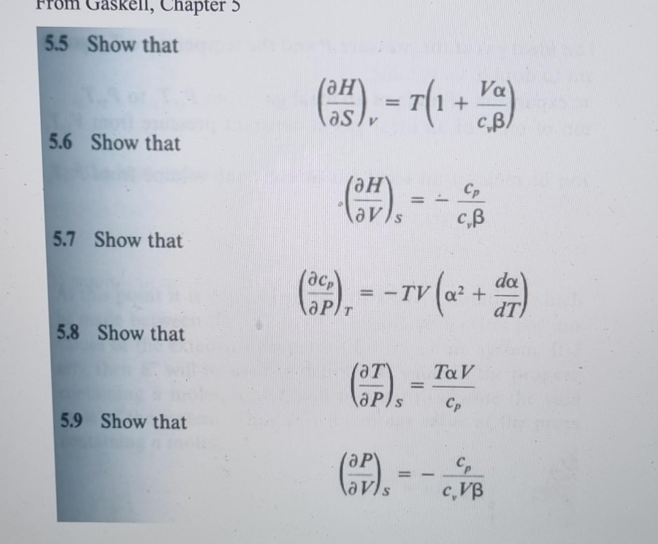 Solved 5.5 Show that 5.6 Show that (∂S∂H)V=T(1+cvβVα) | Chegg.com
