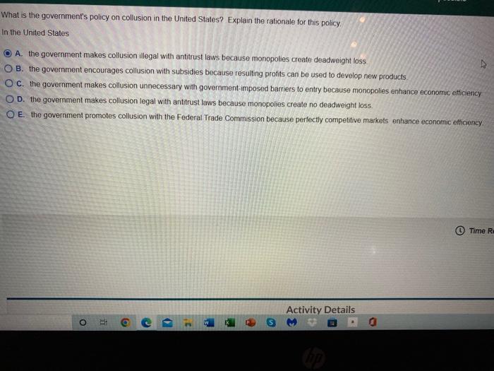 Solved What is the government's policy on collusion in the | Chegg.com
