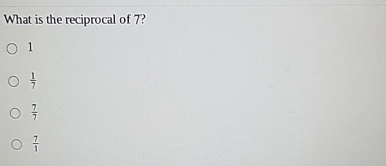 Solved What is the reciprocal of 7 ?1177771 | Chegg.com