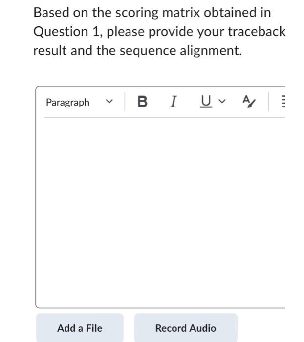 Solved For two sequences: GCATGCG and GATTACA, use the | Chegg.com