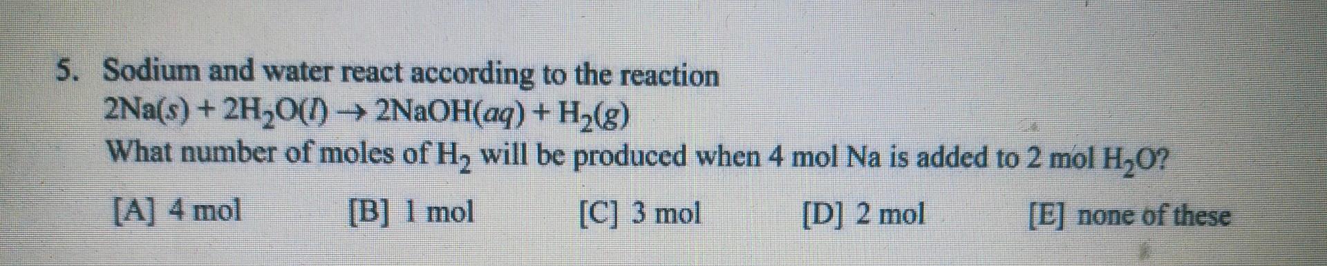 Solved 5. Sodium and water react according to the reaction | Chegg.com