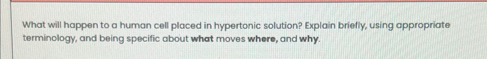 Solved What will happen to a human cell placed in hypertonic | Chegg.com Solved What will happen to a human cell placed in hypertonic | Chegg.com