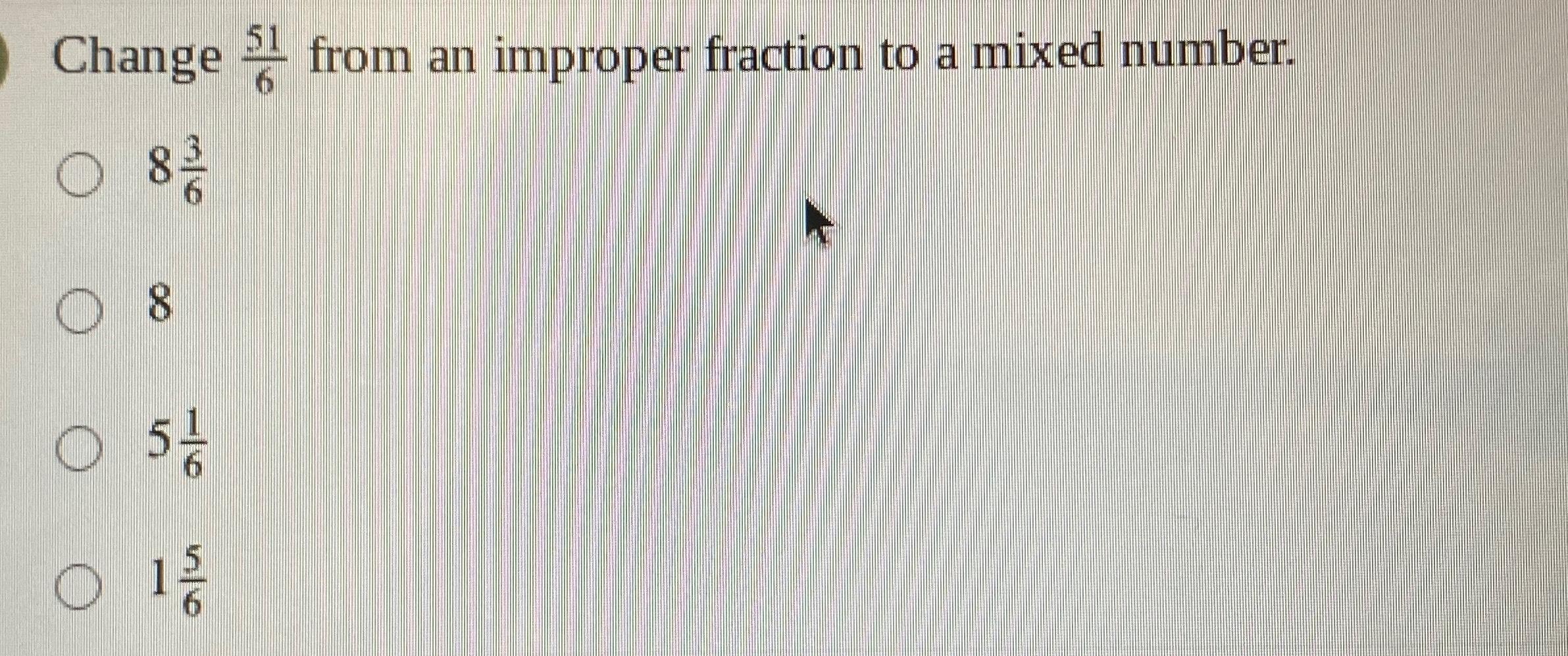 Solved Change 516 ﻿from an improper fraction to a mixed | Chegg.com