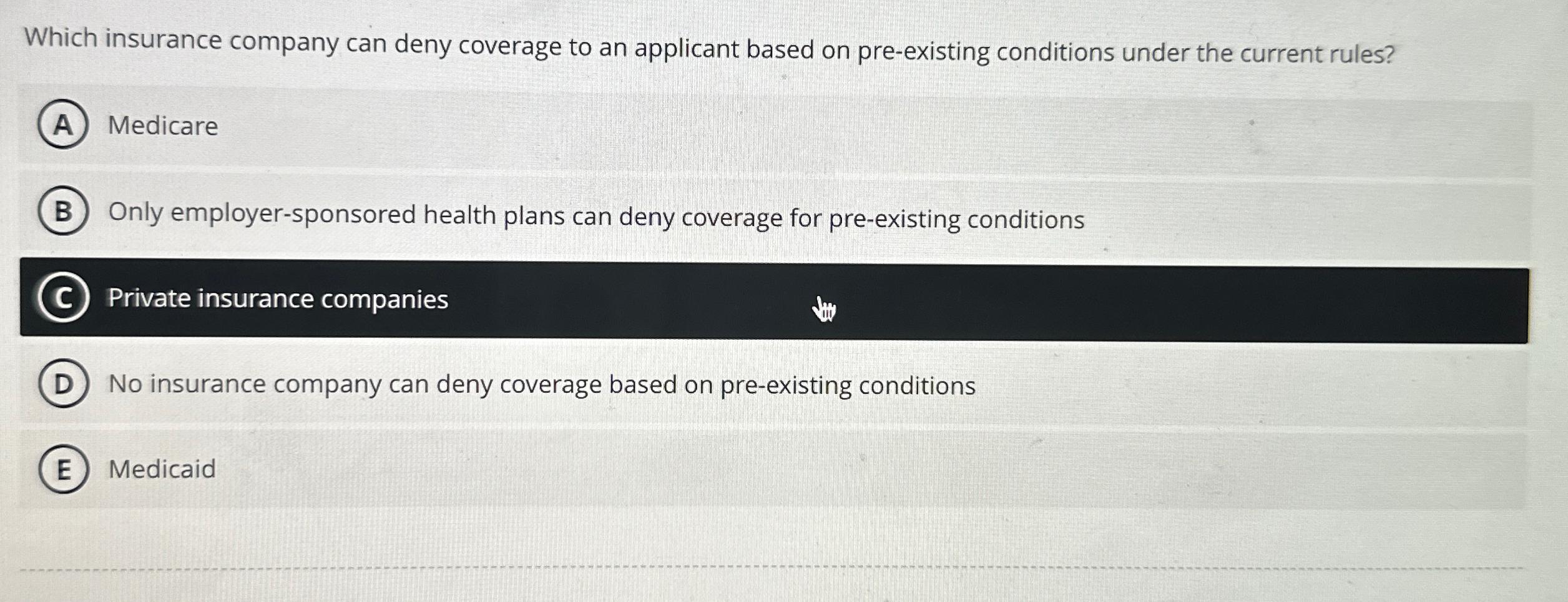 Solved Which insurance company can deny coverage to an | Chegg.com