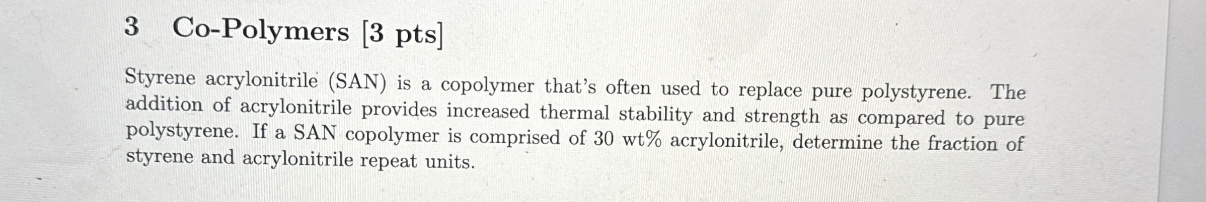 Solved 3 ﻿Co-Polymers [3 ﻿pts]Styrene acrylonitrile (SAN) | Chegg.com