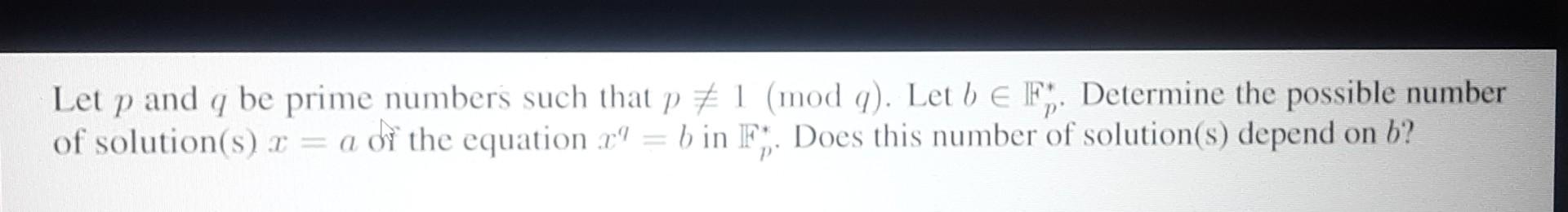 Solved Let p and q be prime numbers such that p =1(modq). | Chegg.com