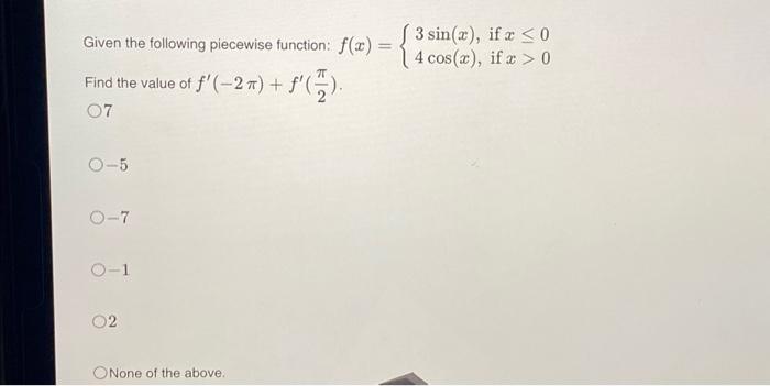 Solved Given the following piecewise function: | Chegg.com