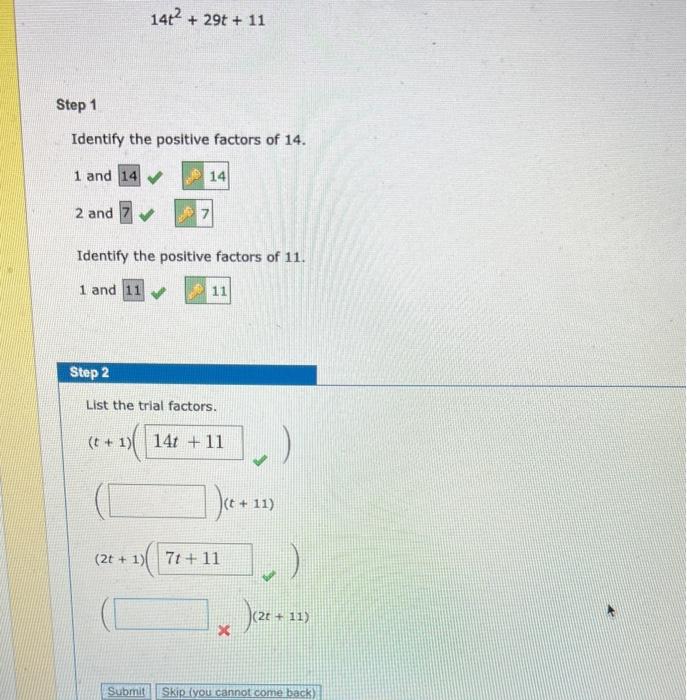 Solved 14t2+29t+11 Step 1 Identify the positive factors of | Chegg.com