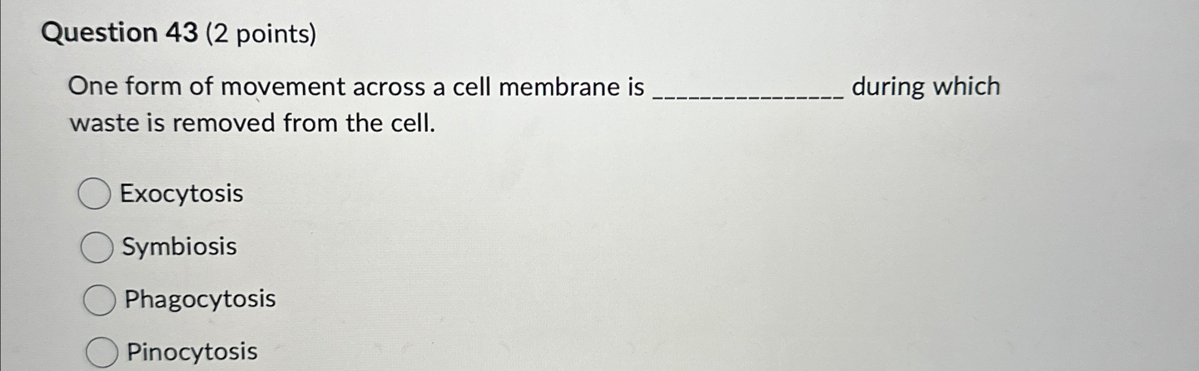 Solved Question 43 (2 ﻿points)One form of movement across a | Chegg.com