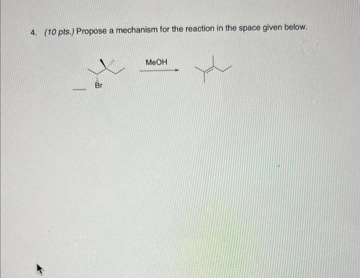 Solved 4. (10 pts.) Propose a mechanism for the reaction in | Chegg.com