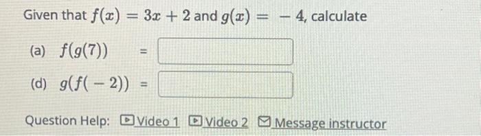 Solved that f(x)=3x+2 and g(x)=−4 f(g(7))=g(f(−2))=Given | Chegg.com