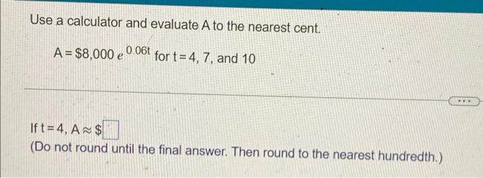 Solved Use a calculator and evaluate A to the nearest cent. | Chegg.com