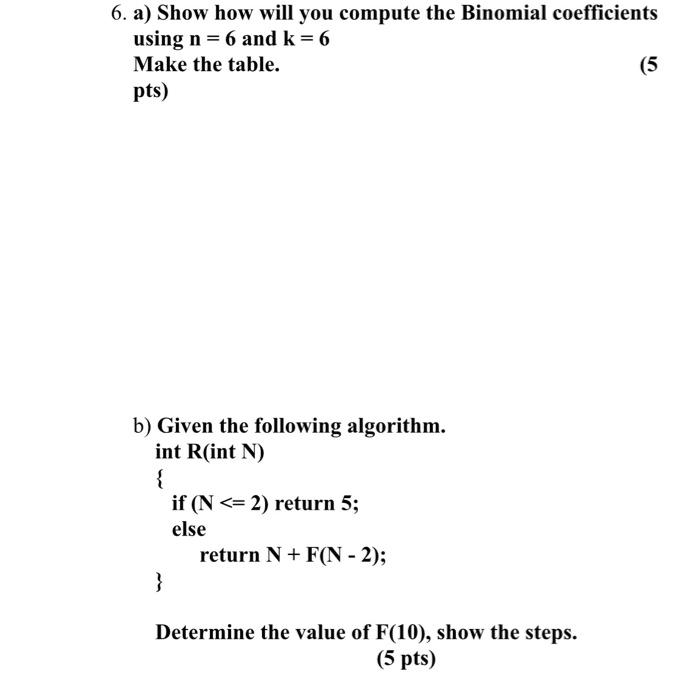 Solved 6. a) Show how will you compute the Binomial | Chegg.com