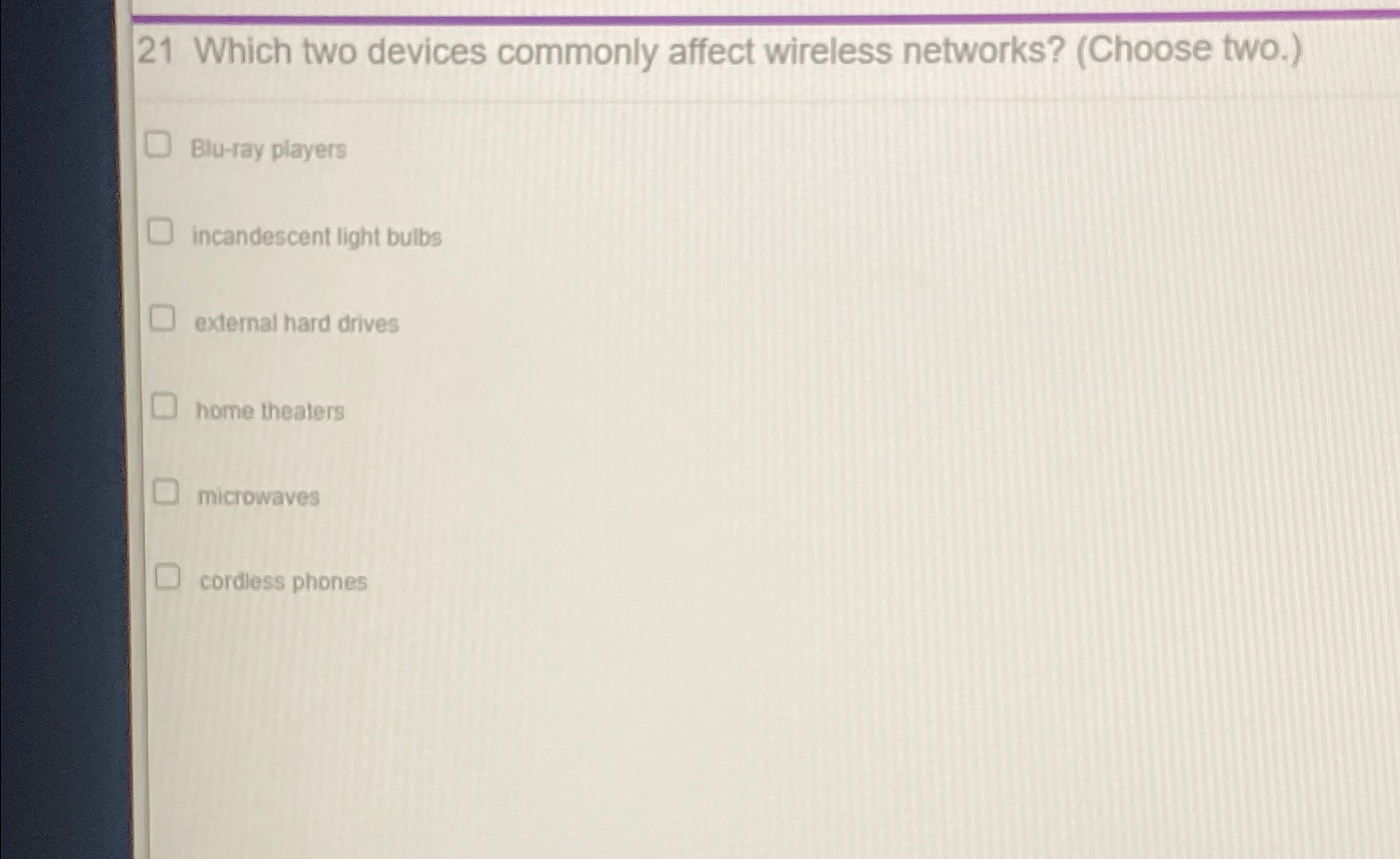 Solved 21 ﻿Which two devices commonly affect wireless | Chegg.com