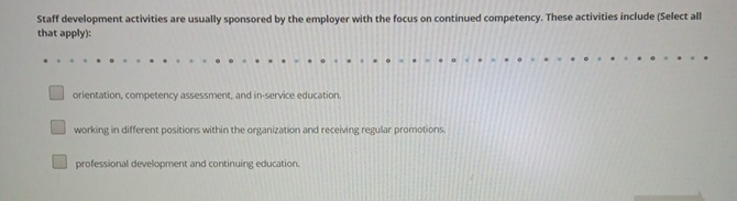 Solved Staff development activities are usually sponsored by | Chegg.com