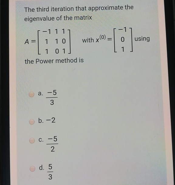 Solved The third iteration that approximate the eigenvalue | Chegg.com