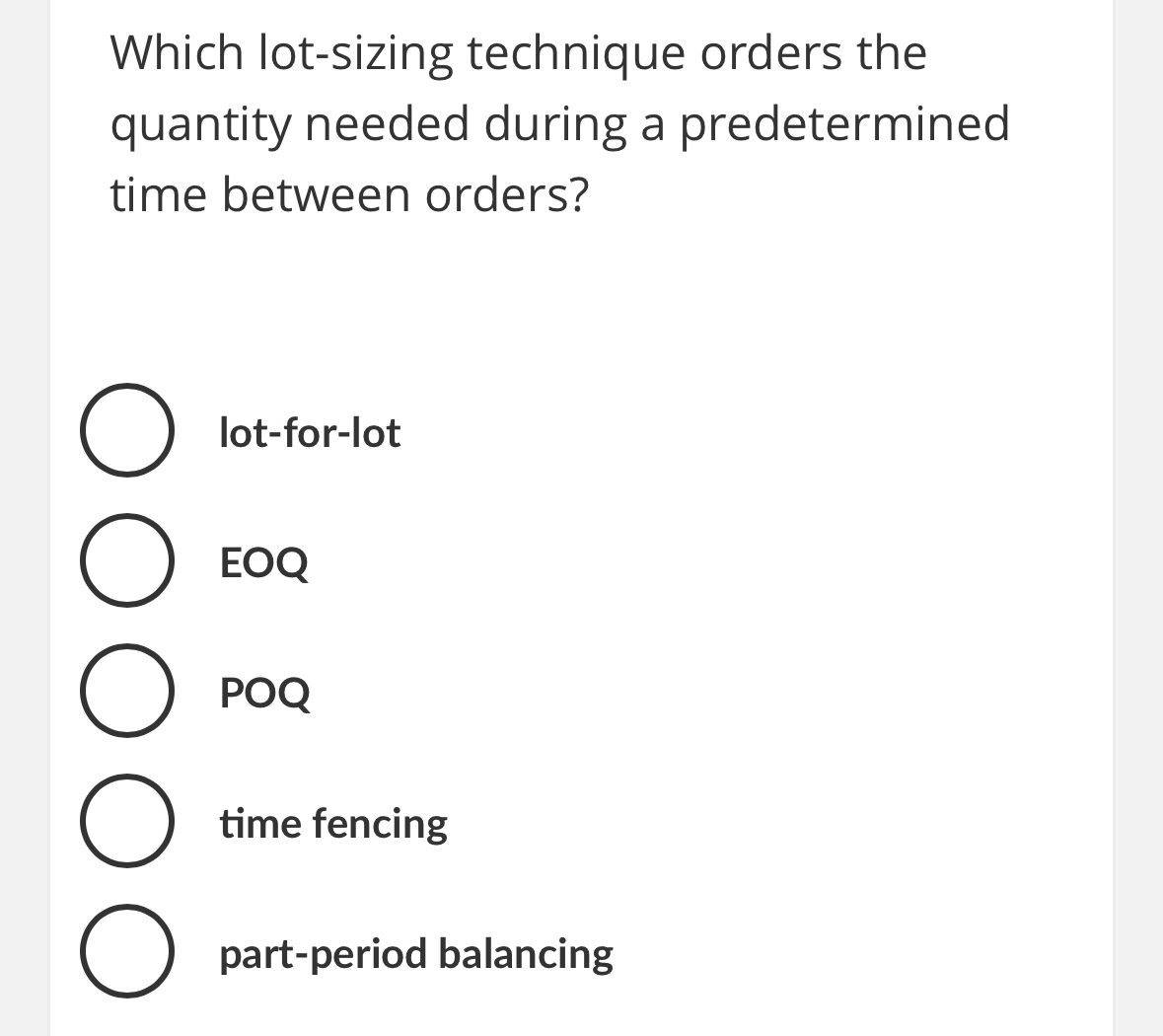Solved Which lot-sizing technique orders the quantity needed | Chegg.com